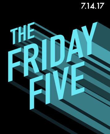 The Friday Five: 7.14.17 - Society6 Blog